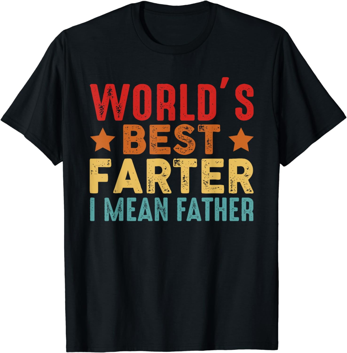 World's Best Farter I Mean Father Day Dad Day Gift Funny T-Shirt ...