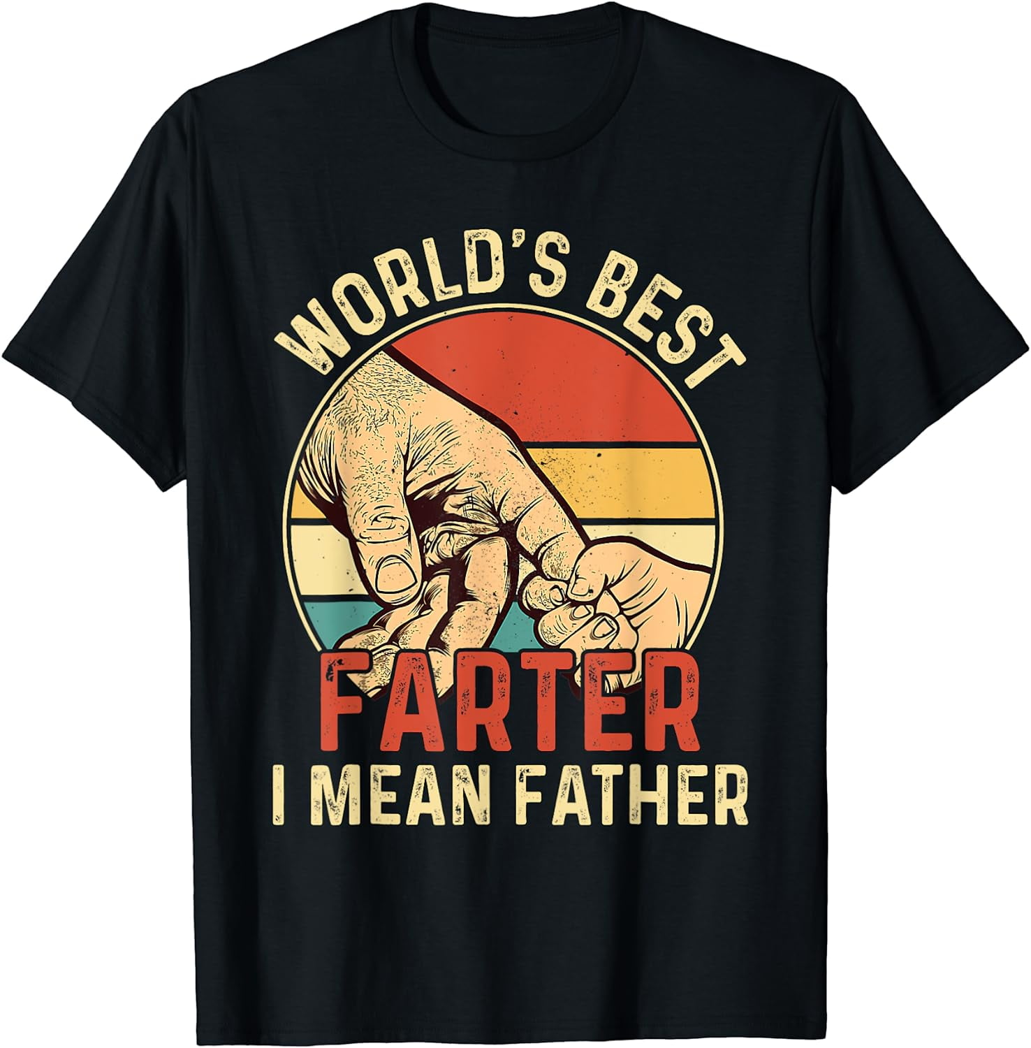 World's Best Farter I Mean Father Day Dad Day Gift Funny T-Shirt ...