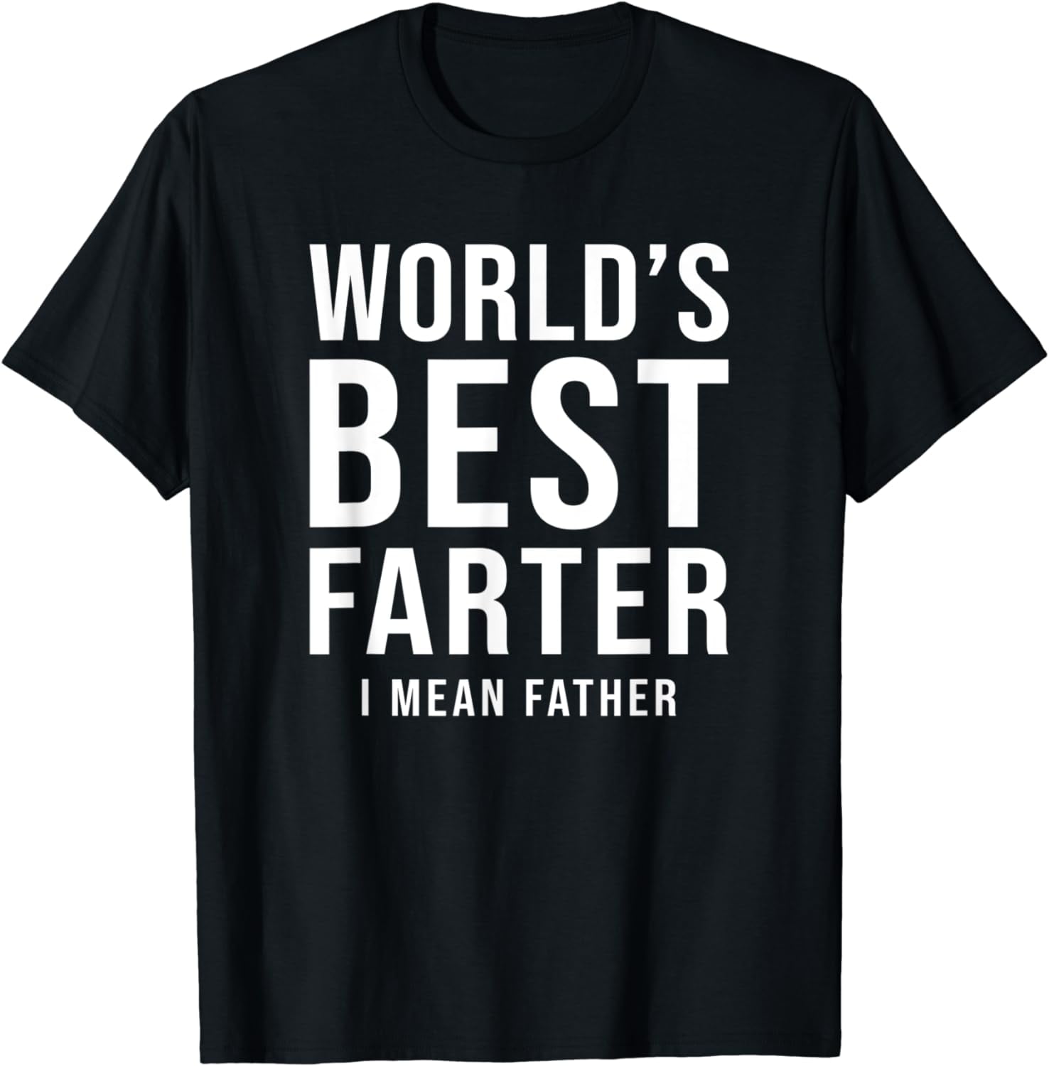 World's Best Farter I Mean Father, Father's Day 2024T-Shirt - Walmart.com