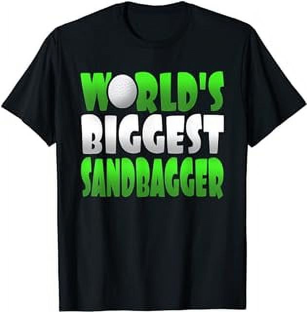 World's Biggest Sandbagger Graphic T-Shirt - Walmart.com