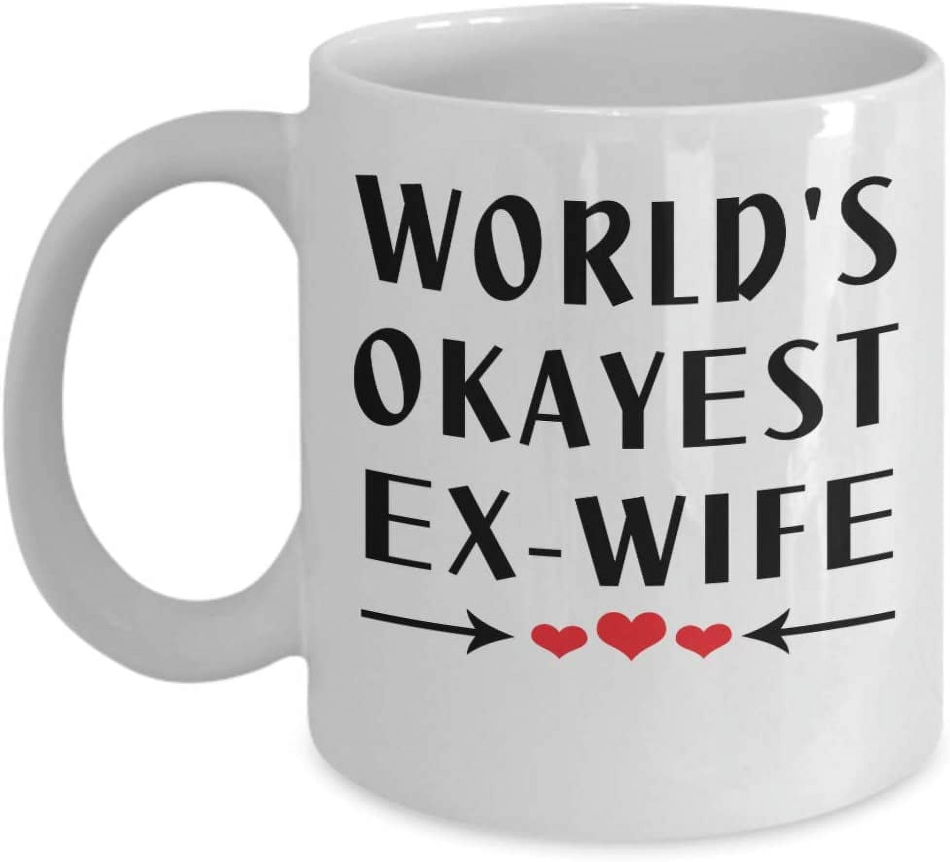 World's Okayest Ex-Wife Coffee Mug Perfect Ex-Wife Gifts Ideas For ...