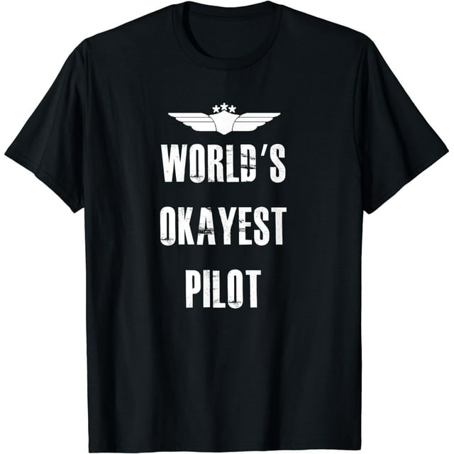 World's Okayest Pilot Funny Flying Aviation T-Shirt - Walmart.com