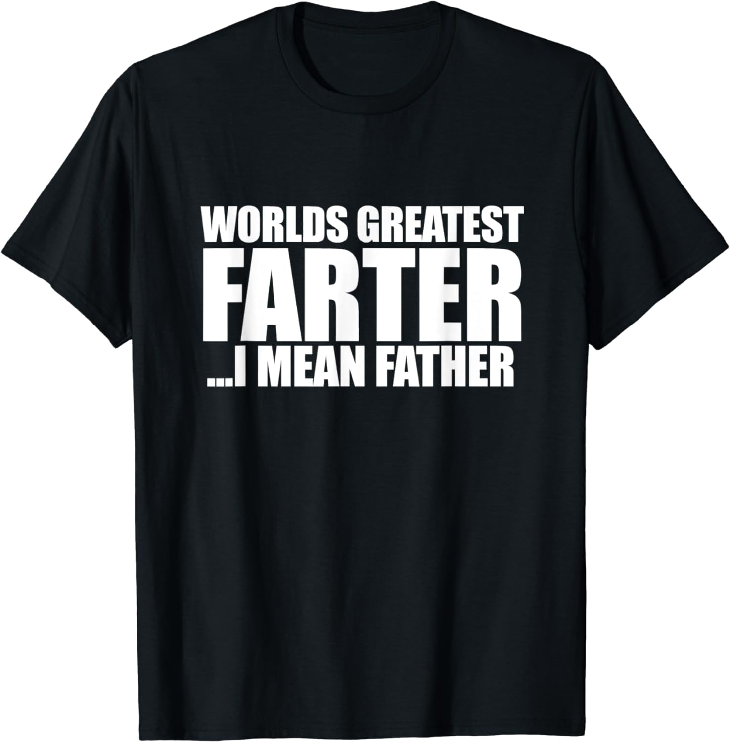 World's greatest farter I mean father shirt for a funny dad - Walmart.com
