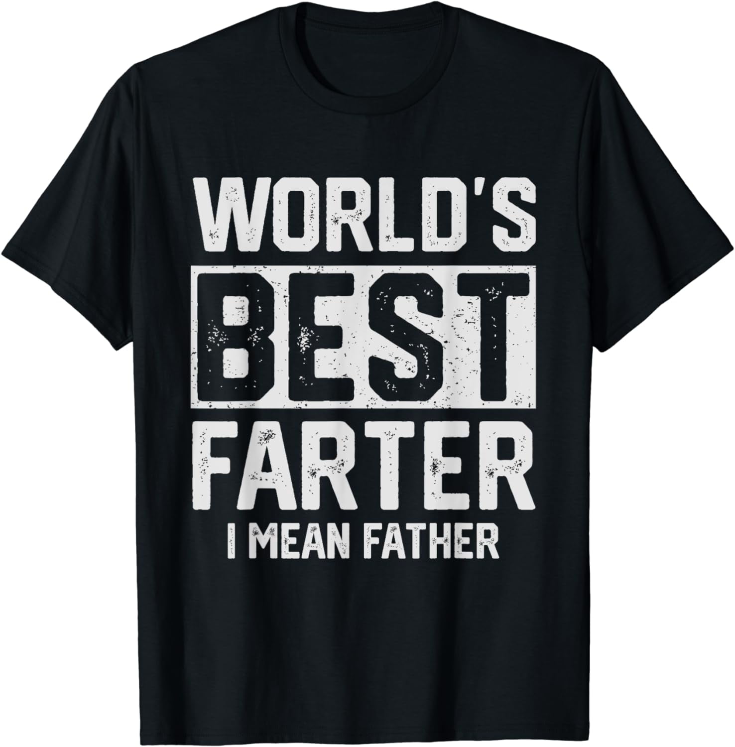 Worlds Best Farter I Mean Father Mens Fathers Day Cool Dad T Shirt