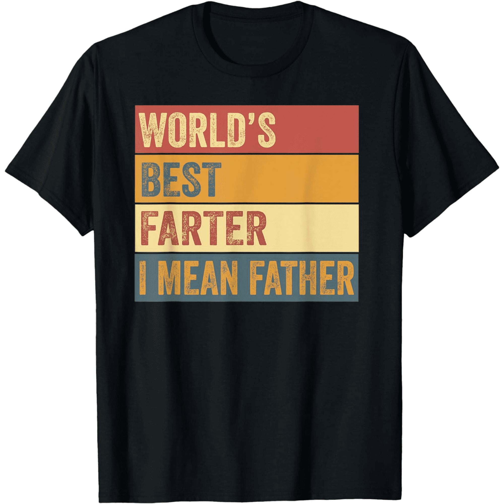 Worlds Best Farter I Mean Father T-Shirt Men’s T-Shirt Cool Dad Joke ...