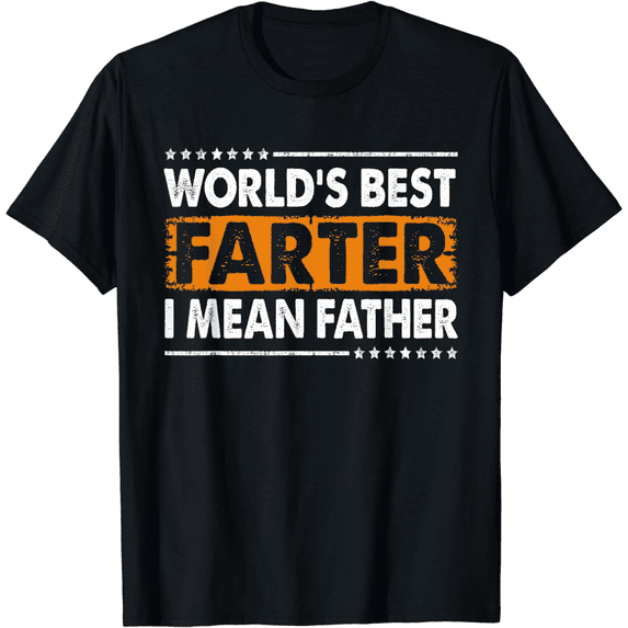 Worlds Best Farter I Mean Father T-Shirt Men’s T-Shirt Cool Dad Joke ...