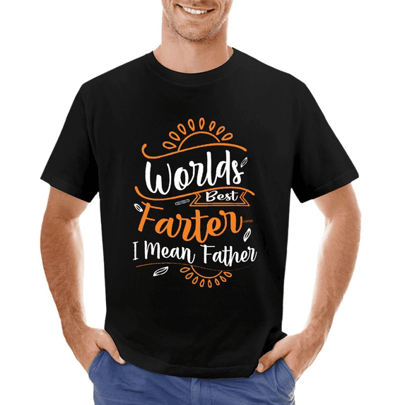 Worlds Best Farter I Mean Father T-Shirt Men’s T-Shirt Novelty Funny ...