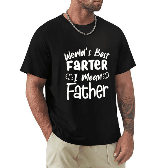 Worlds Best Farter I Mean Father T-Shirt Men’s T-Shirt Short Sleeve ...