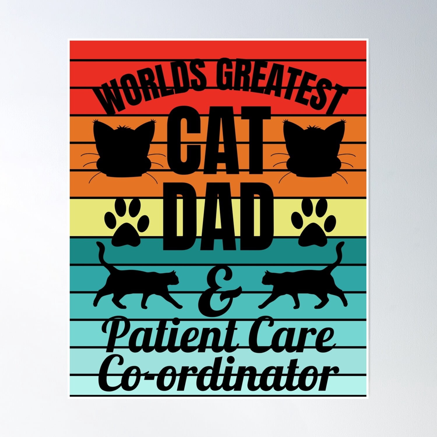 Worlds Greatest Cat Dad And Patient Care Coordinator| Featuring An ...