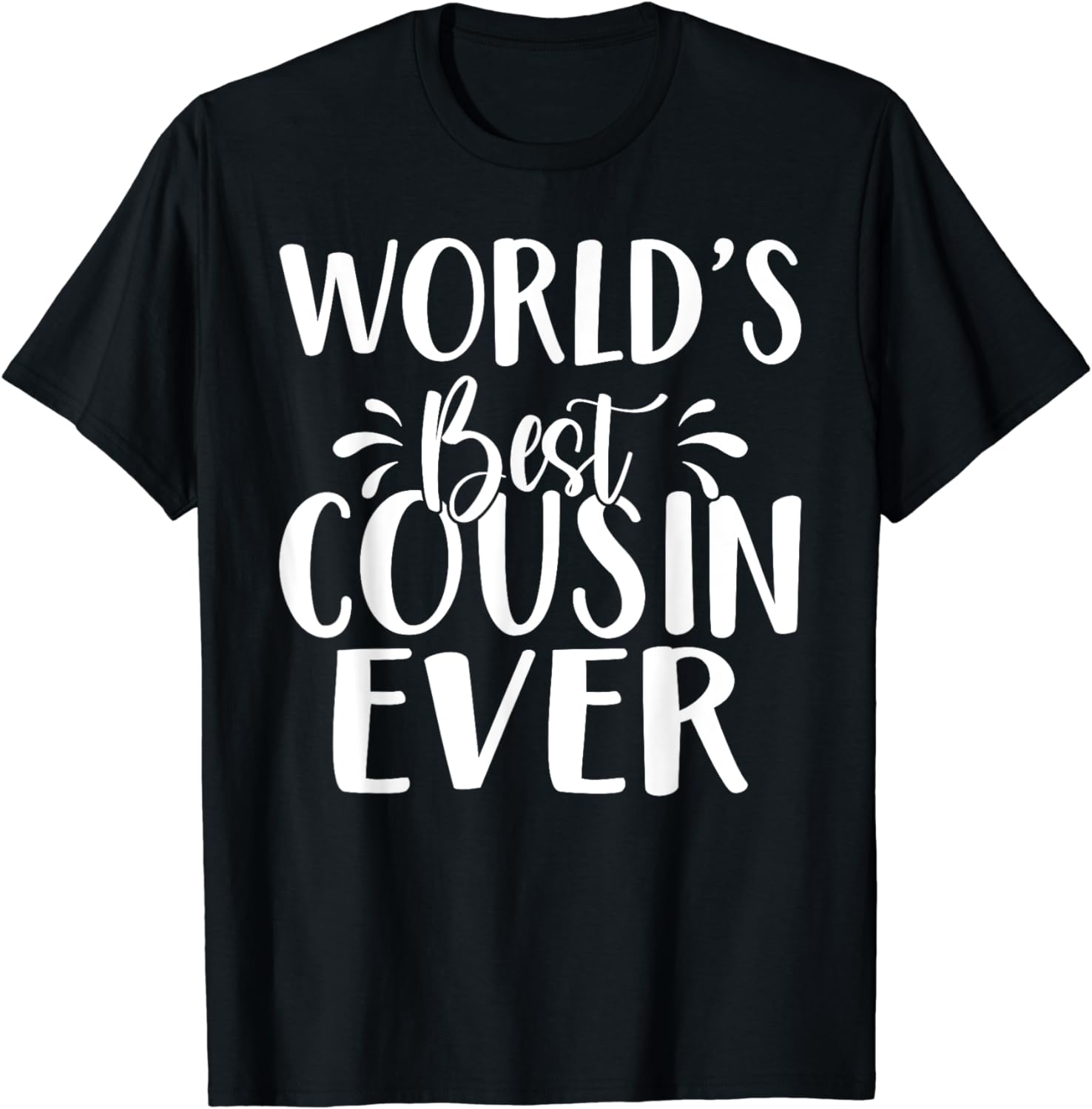 Worlds best Cousin Ever Cousin T-Shirt - Walmart.com