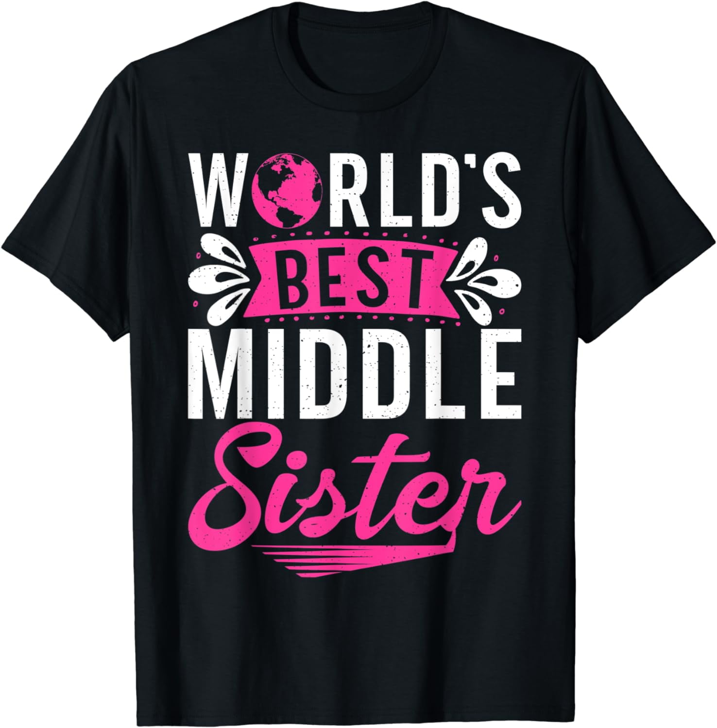 Middle Sister Gifts Worlds best Middle Sister T-Shirt - Walmart.com