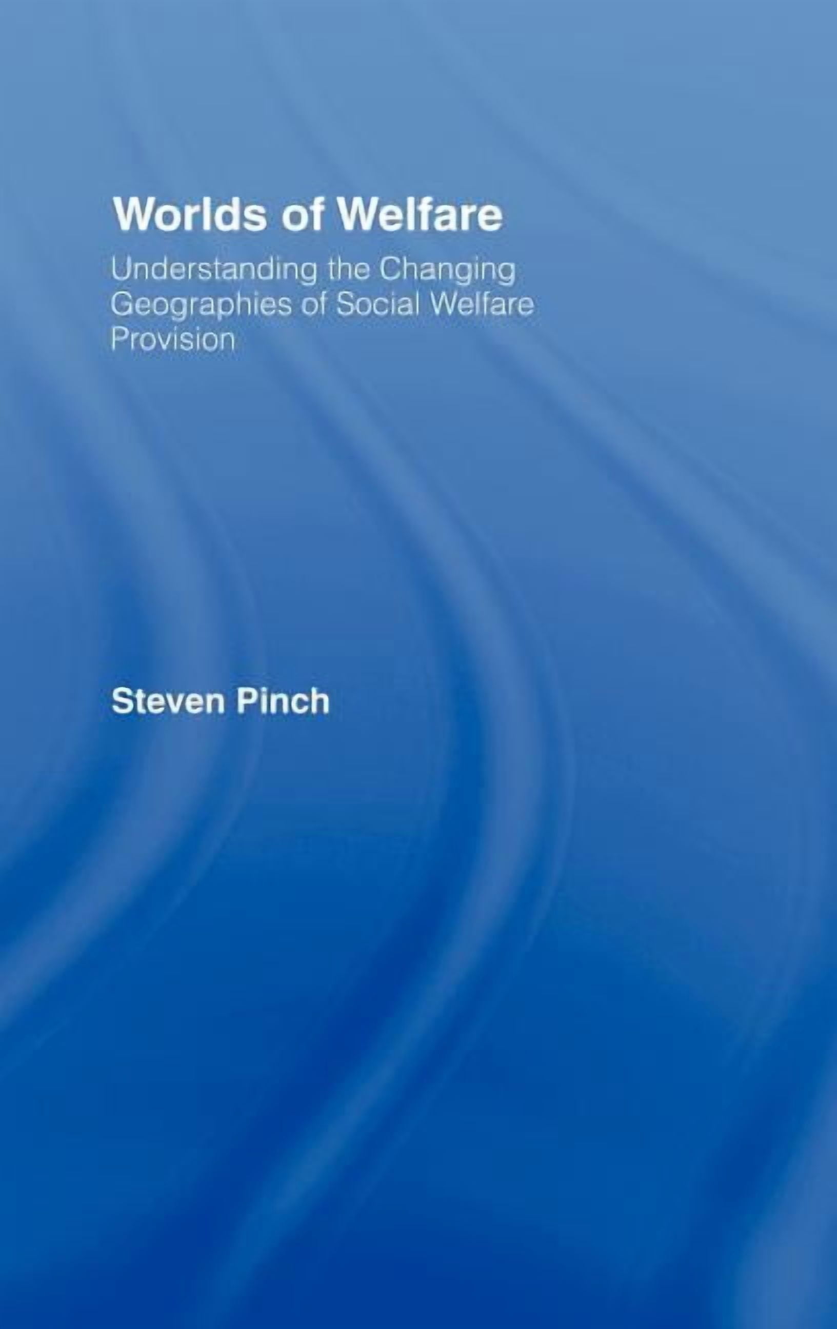 Worlds of Welfare: Understanding the Changing Geographies for Social ...