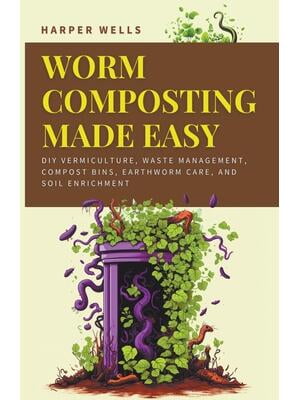 Worm Composting Made Easy : DIY Vermiculture, Waste Management, Compost ...
