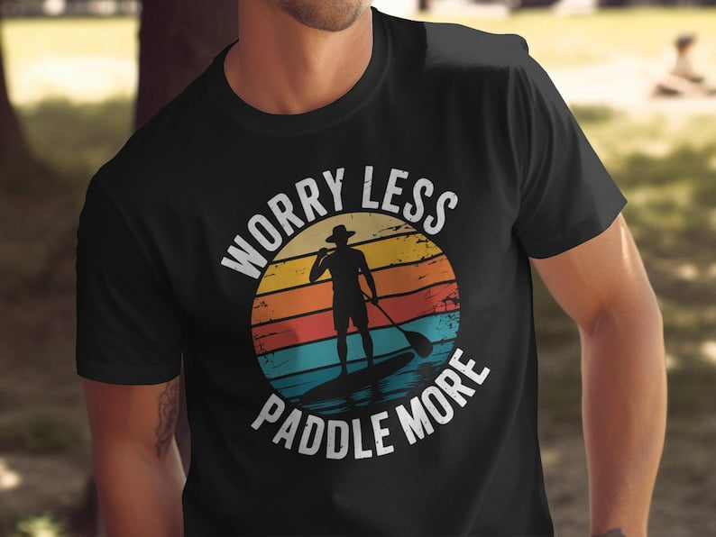 Worry Less Paddle More Tee Hoodie Retro SUP Gift Lake Life Summer ...