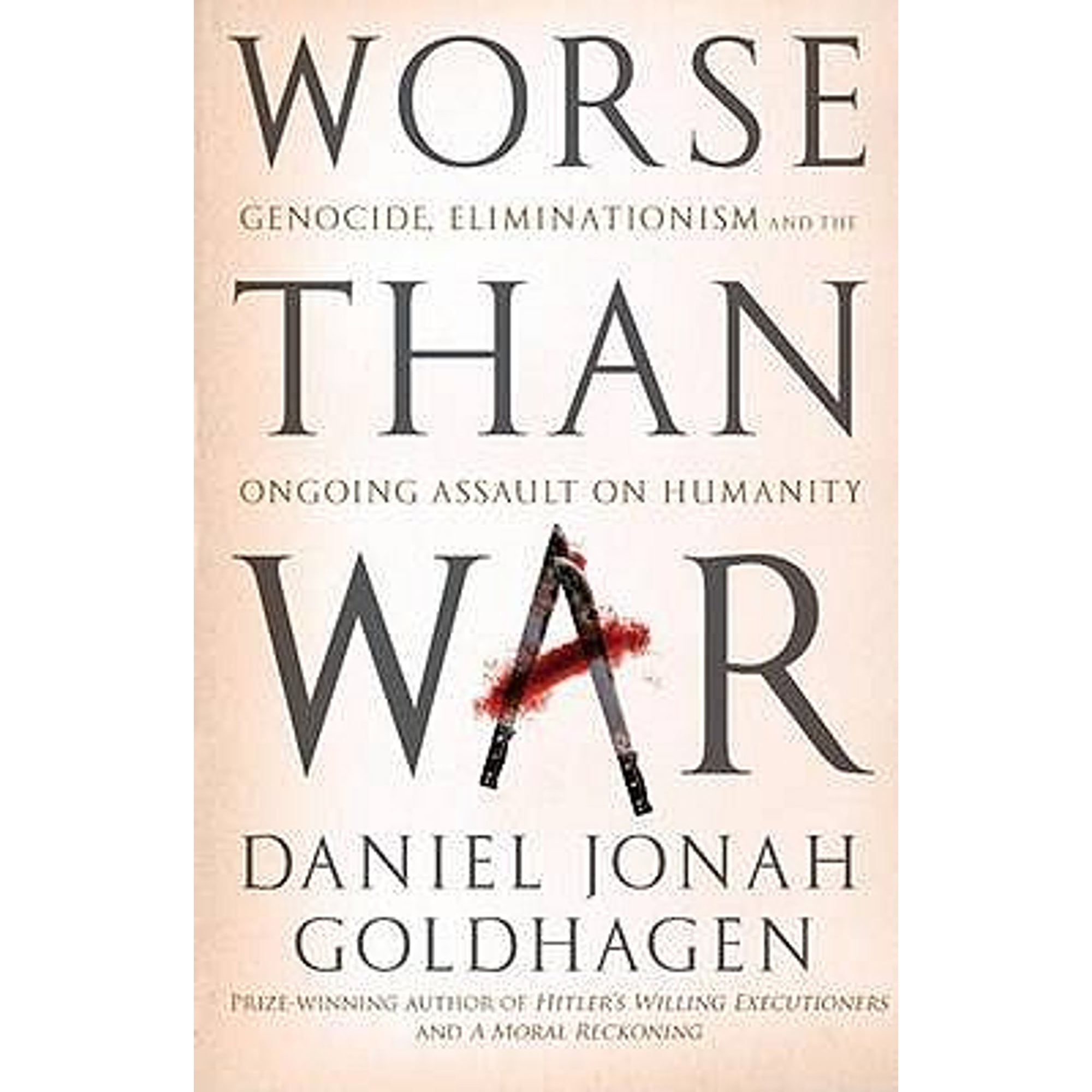 Pre-Owned Worse Than War: Genocide, eliminationism and the ongoing ...