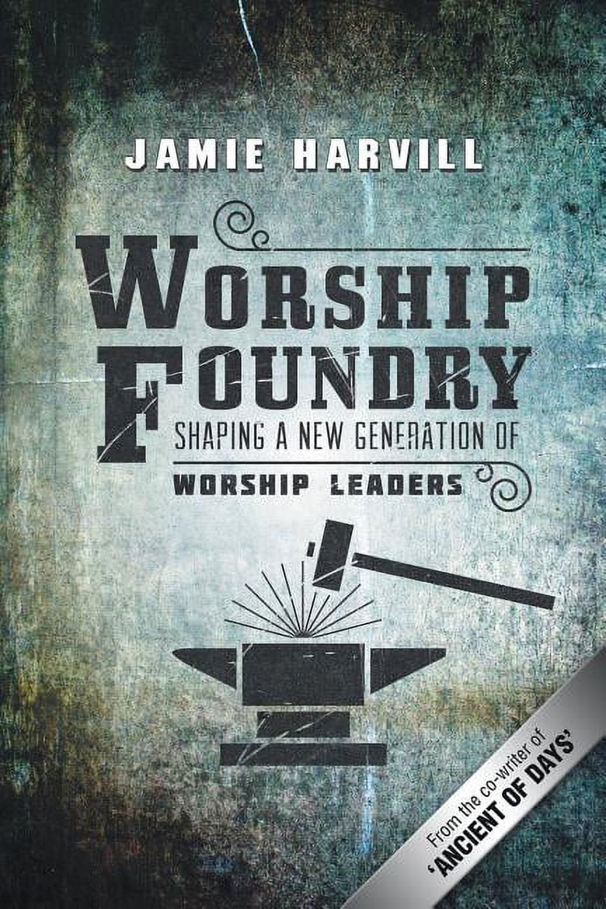 Worship Foundry : Shaping a New Generation of Worship Leaders - Walmart.com