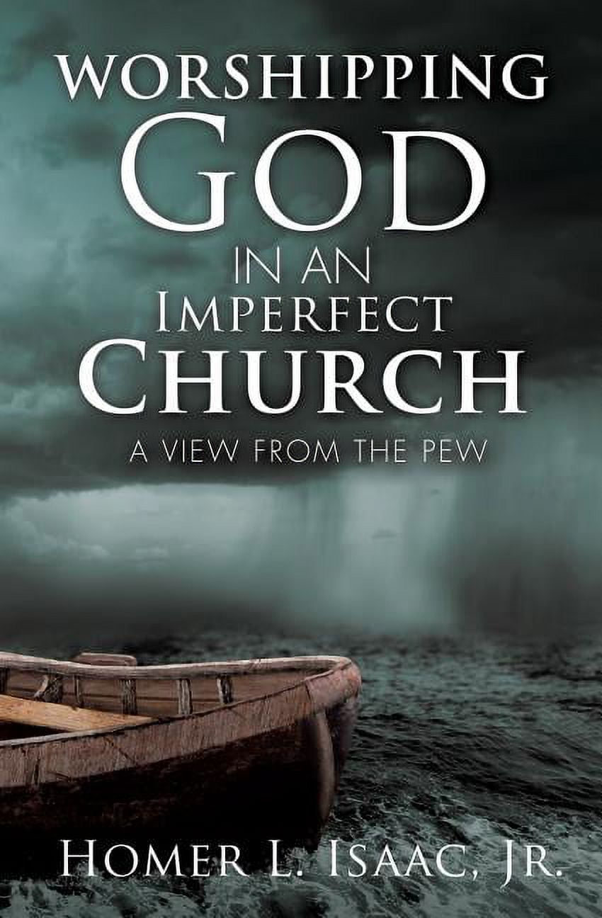 Worshipping God in an Imperfect Church, (Paperback) - Walmart.com