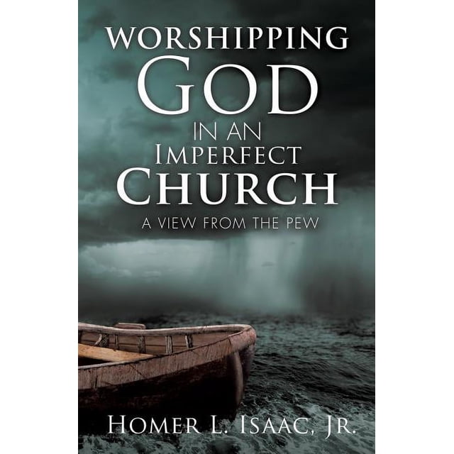 Worshipping God in an Imperfect Church (Paperback) - Walmart.com