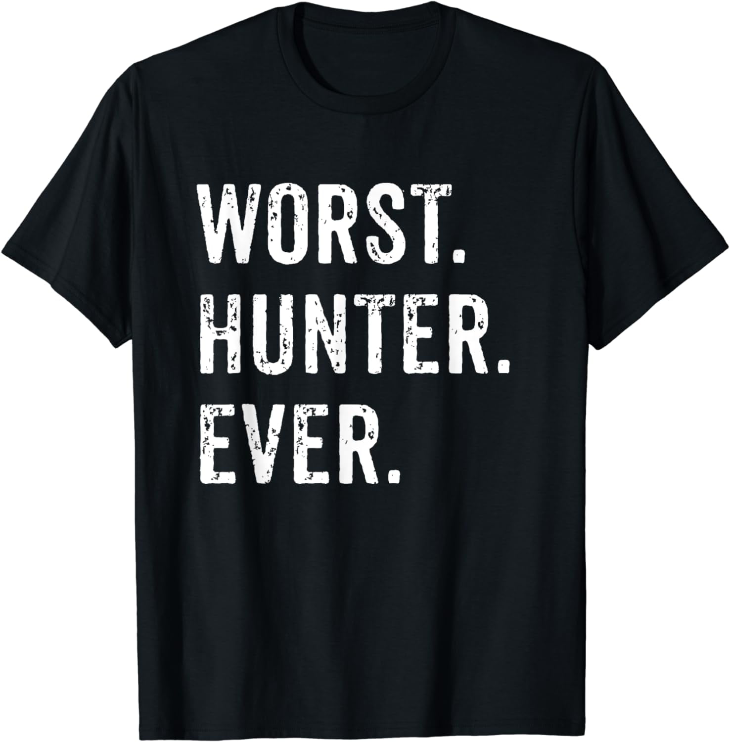 Worst Hunter Ever Funny Hunting Deer Camp Dad Husband Uncle T-Shirt ...