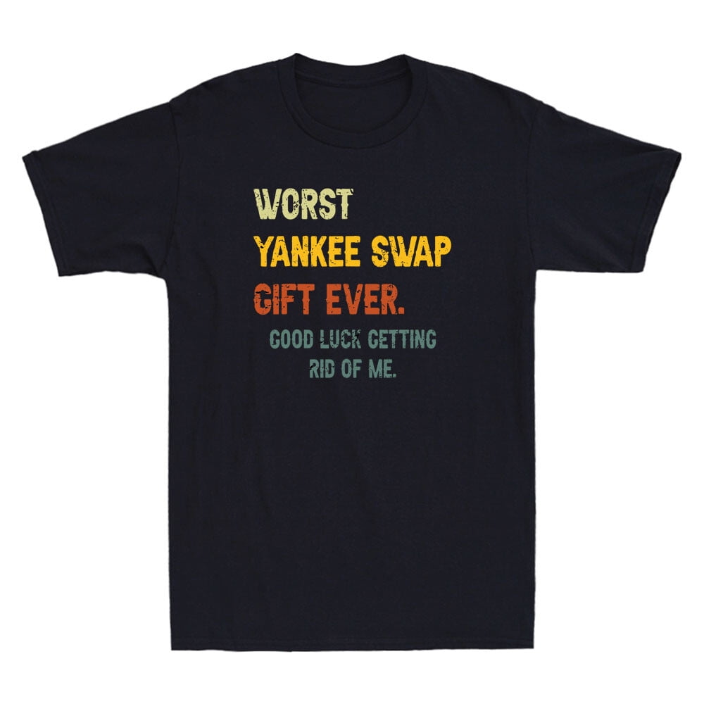 Worst Yankee Swap Gift Ever Vintage Funny Quotes Vintage Men's T-Shirt ...