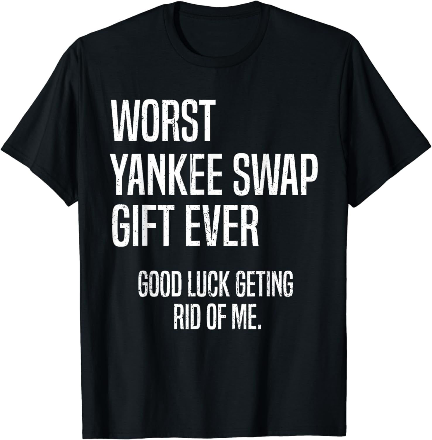 Worst Yankee Swap Gifts Ever Retro Vintage Funny Quotes T-Shirt ...