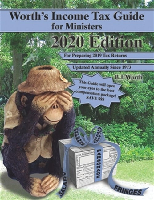 Worth's Income Tax Guide for Ministers: 2020 Edition for Preparing 2019 ...