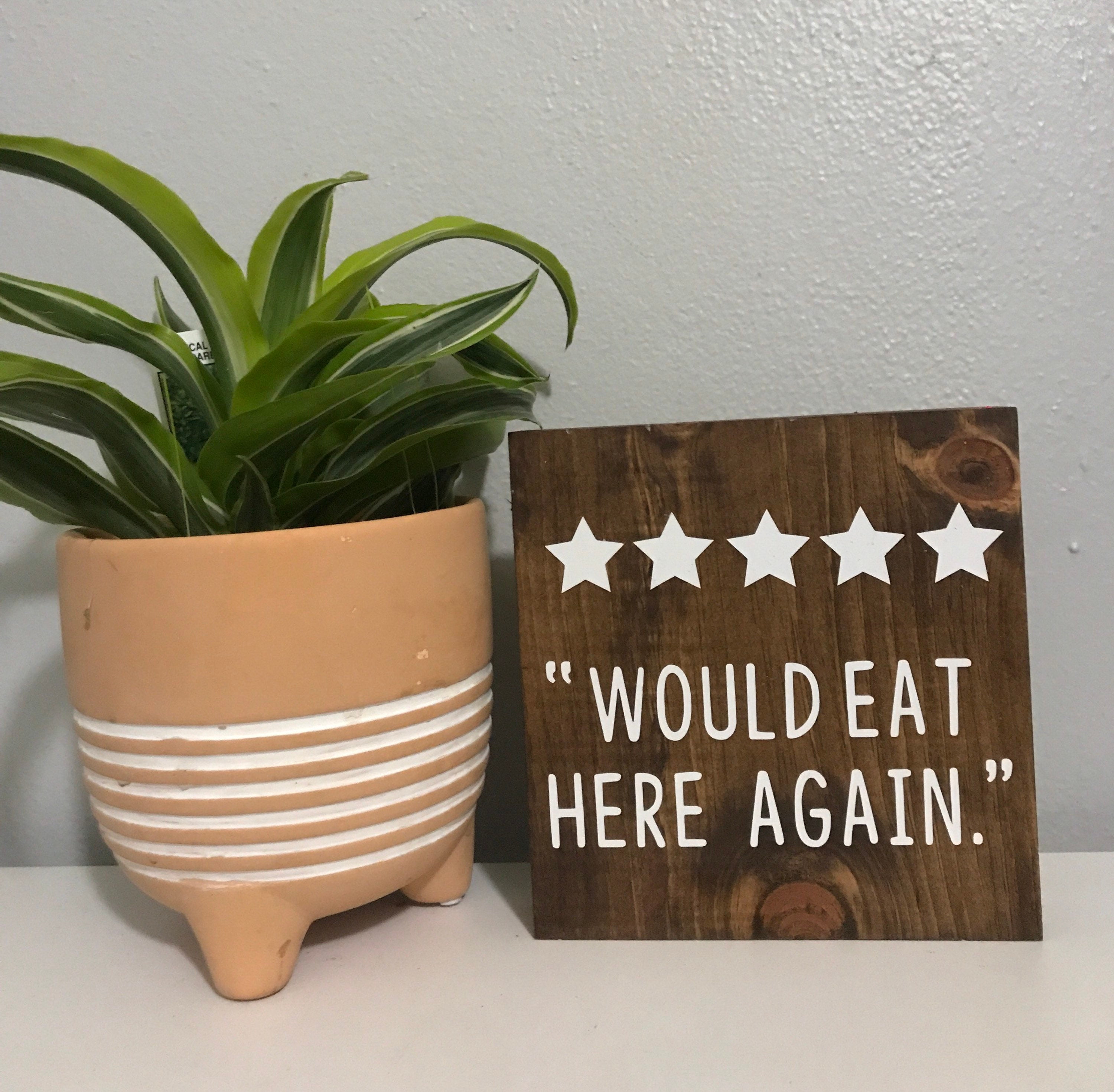 Would Eat Here Again - Fun Kitchen Signs - Eat Signs - Mom Kitchen ...