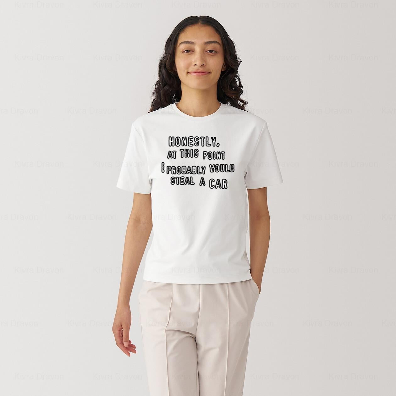 Would Steal A Car Funny Bold Statement Edgy Humor Graphic T-Shirt ...