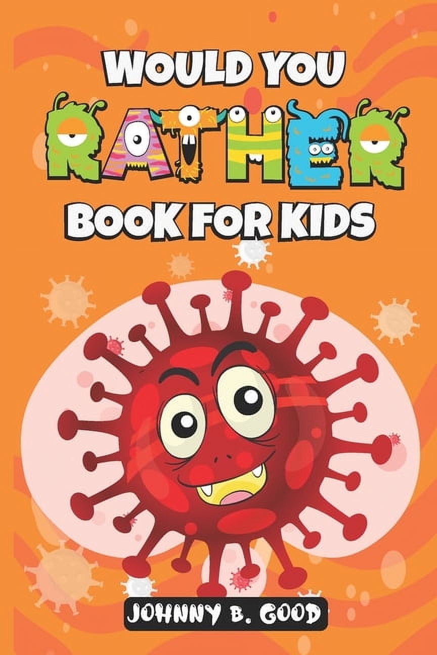Would You Rather: A Hilarious and Interactive Question Game/Jokes Book ...
