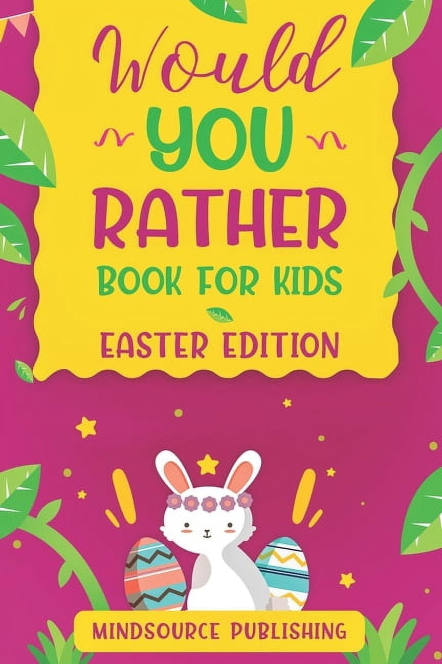 Would You Rather Book For Kids - Easter Edition: The book Of Ridiculous ...