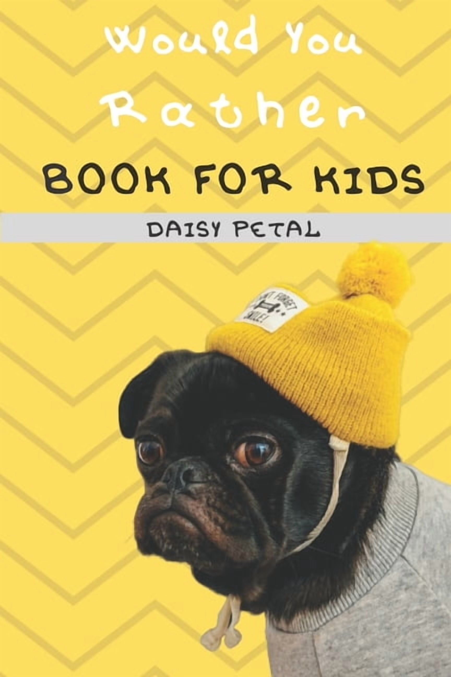 Would You Rather Book For Kids: The Book of Silly Situations, Crazy ...