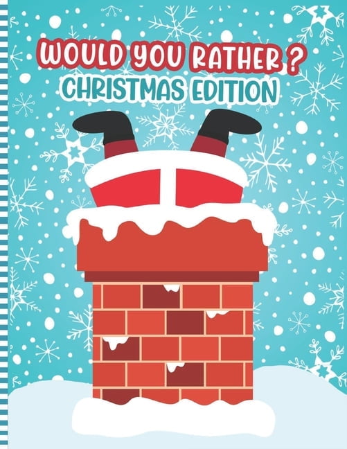 Would You Rather ? Christmas Edition: A Fun Family Activity Book for ...