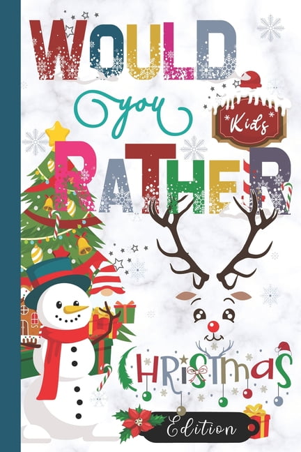 Would You Rather Christmas Edition: Hilarious, funny, gross, silly ...