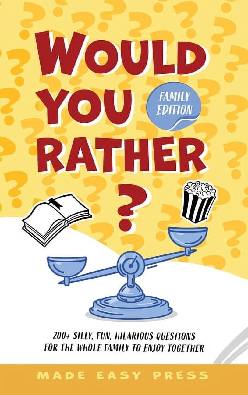 Would You Rather? Family Edition: A Funny, Interactive Family-Friendly ...