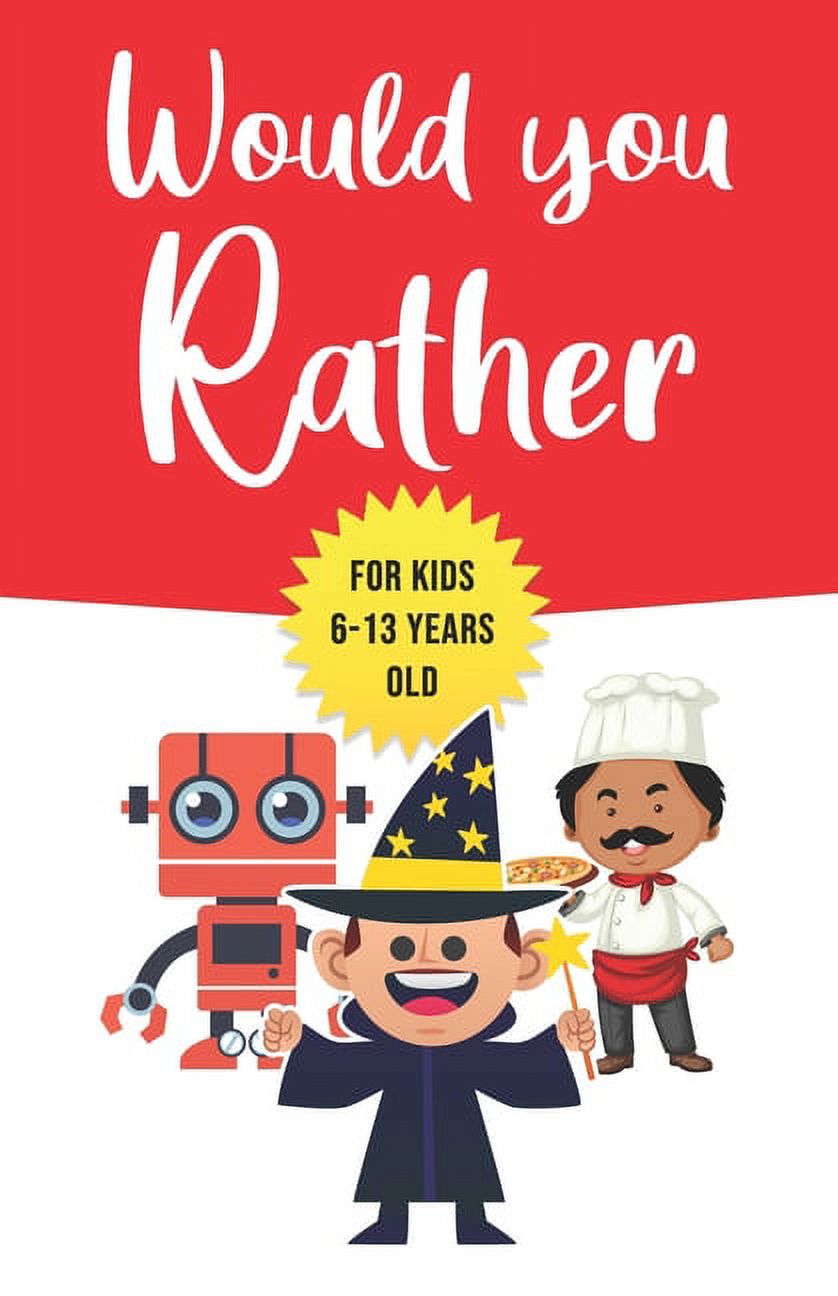 Would You Rather: For Kids 6-13 Years Old: Game book Gift for Birthday ...