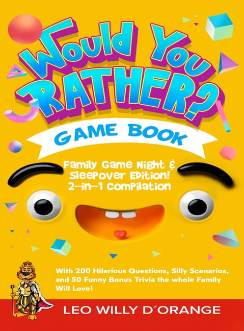 Would You Rather Game Book Family Game Night & Sleepover Edition!: 2-in ...