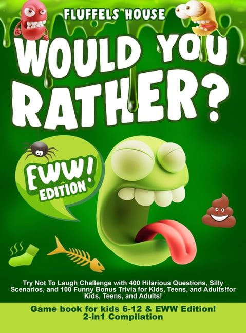 Would You Rather Game Book for Kids 6-12 & EWW Edition!: 2-in-1 ...