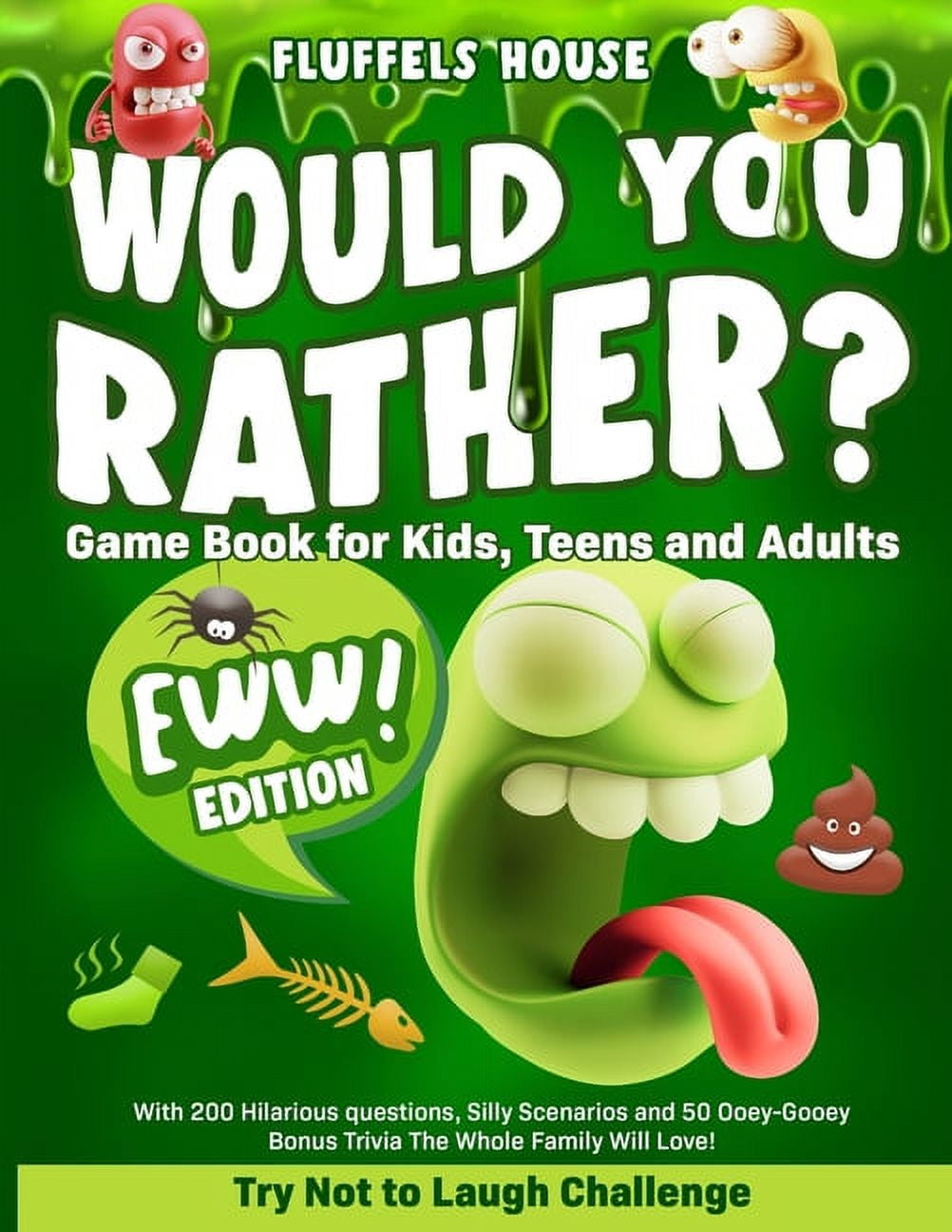 Would You Rather Game Book for Kids, Teens, and Adults - EWW Edition ...