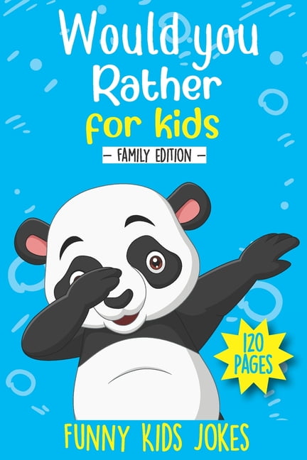 Would you rather book for kids: Compilation of Silly Questions ...