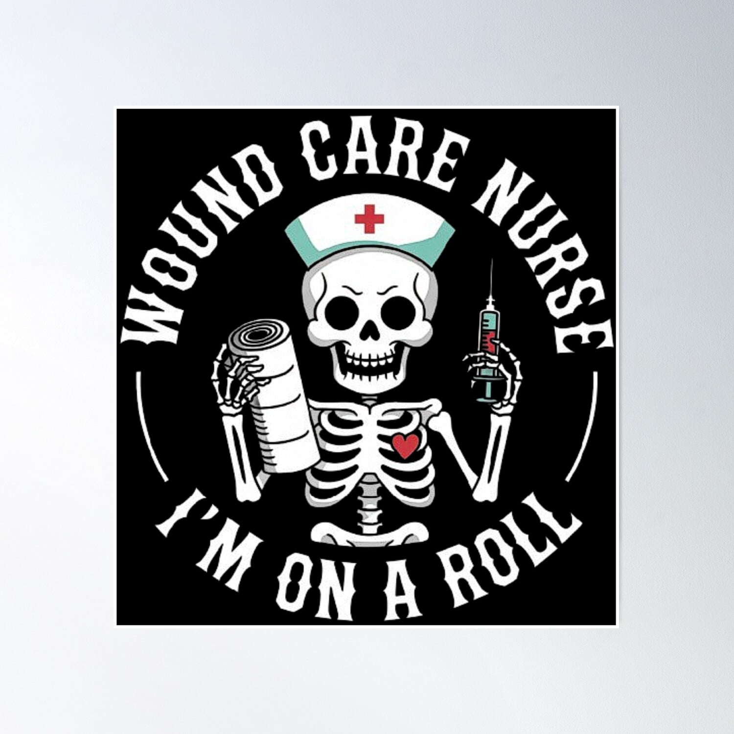 Wound Care Nurse Skeleton Art – Fun Medical Humor Design Poster Wall ...
