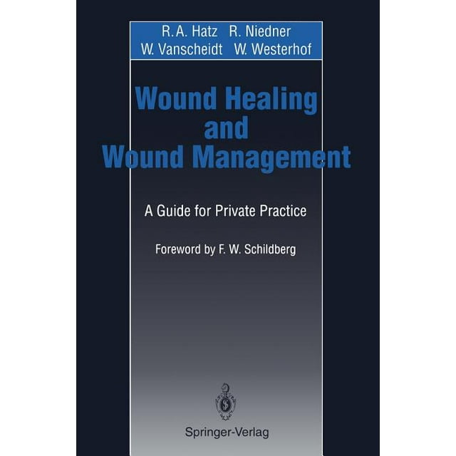 Wound Healing and Wound Management: A Guide for Private Practice ...