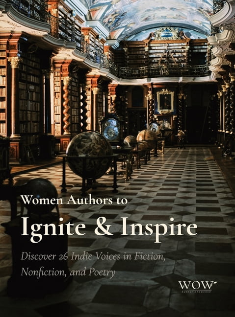 Wow Author Showcse Women Authors to Ignite & Inspire: Discover 26 Indie ...
