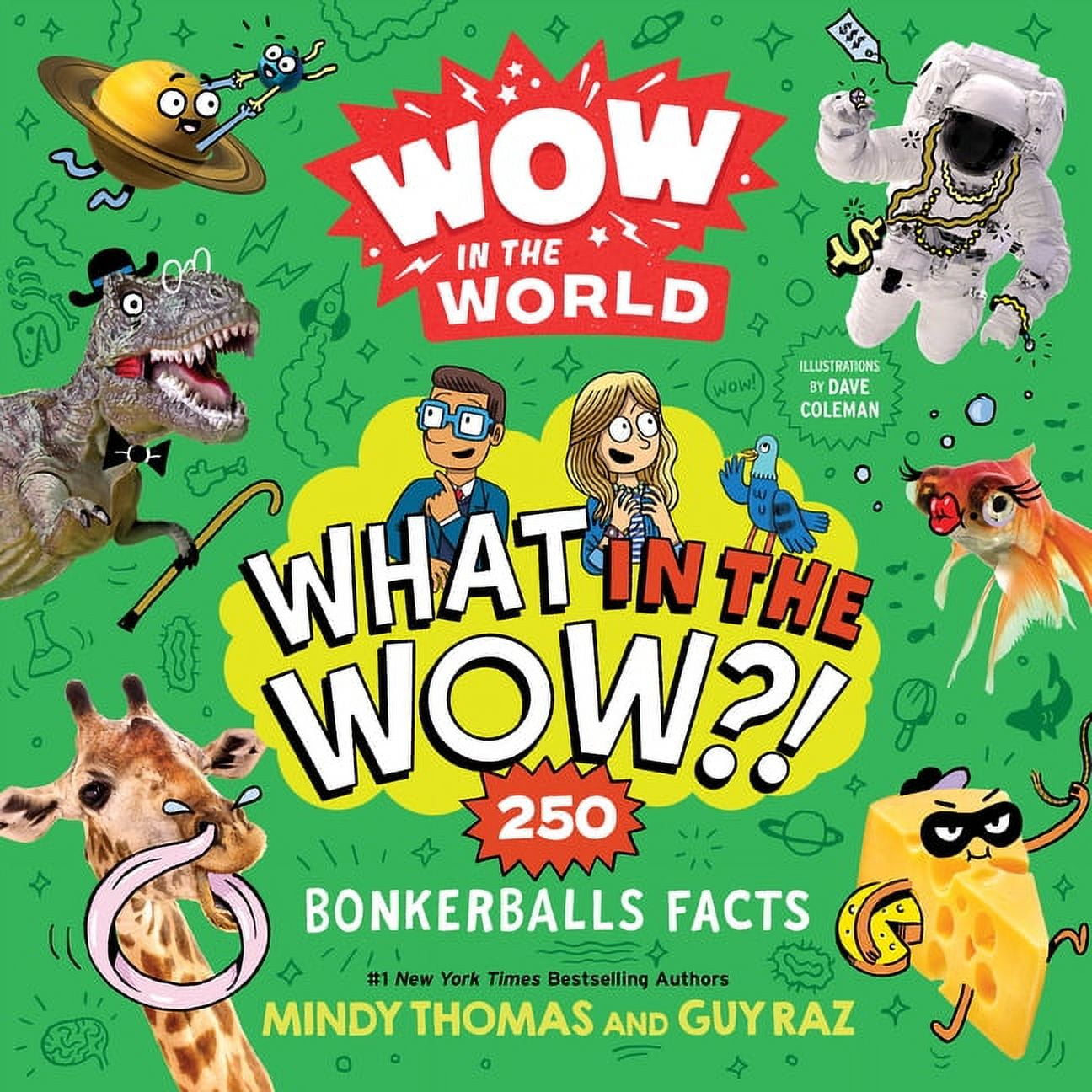 Wow in the World: What in the Wow?!: 250 Bonkerballs Facts, (Paperback ...
