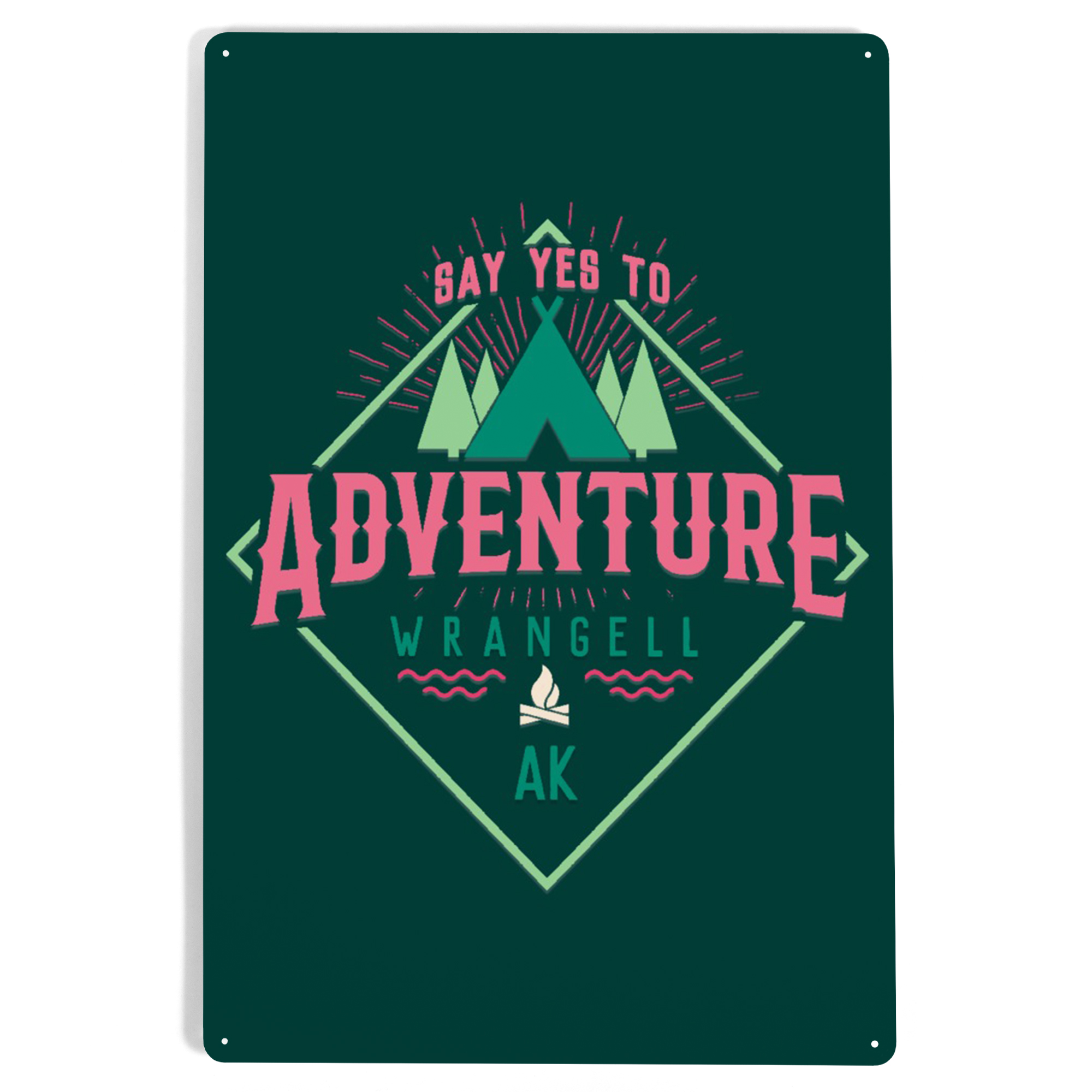 Wrangell, Alaska, Say Yes to Adventure Badge, Green and Pink (12x18 ...