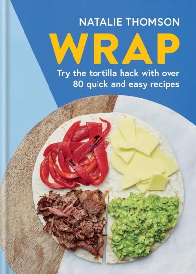 Pre-Owned Wrap: Try the Tortilla Hack with Over 80 Quick and Easy ...