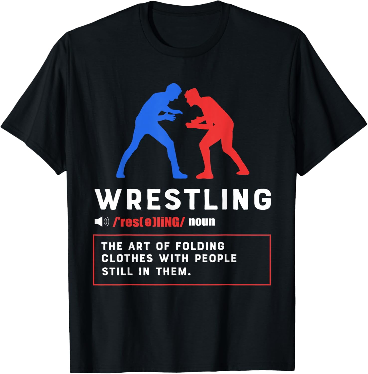 Wrestling. Definition Of Wrestling. Wrestler Funny Creative Graphic T ...