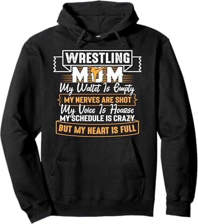 Wrestling Mom My Wallet Is Empty My Heart Is Full Wrestle Pullover Hoodie - Walmart.com