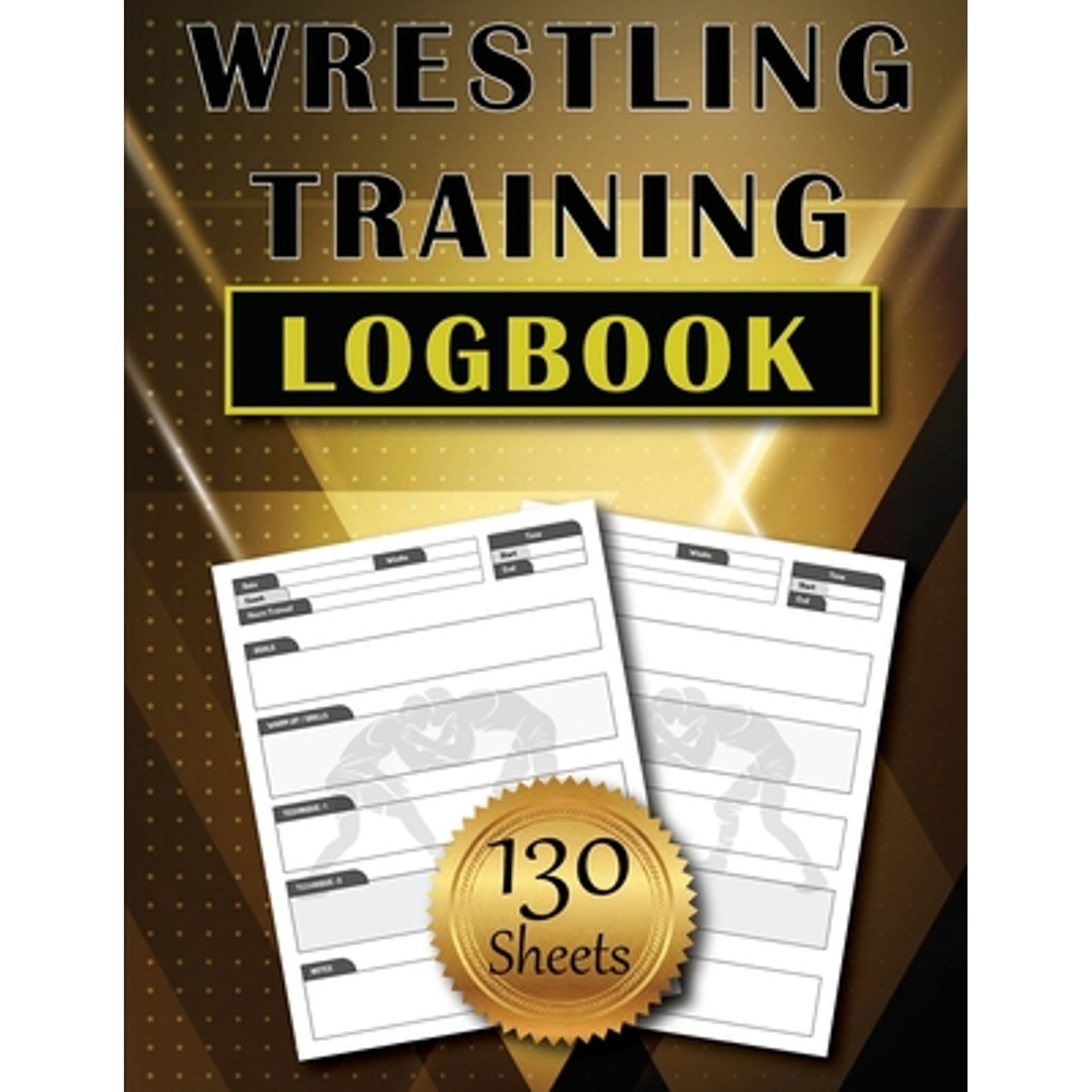 Wrestling Training LogBook: 130 Sheets to Track and Record Training ...