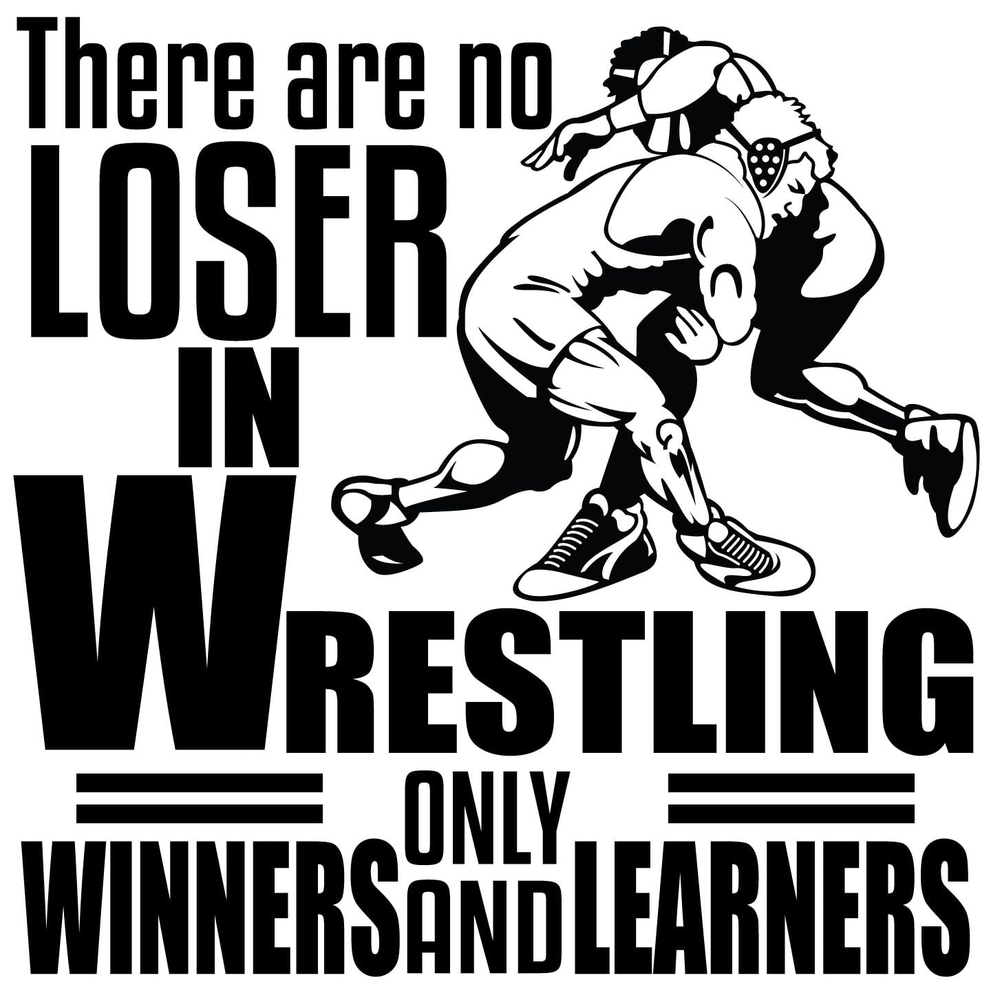 Wrestling Wall Art Quotes Decal | There Are No Loser In Wrestling Only ...