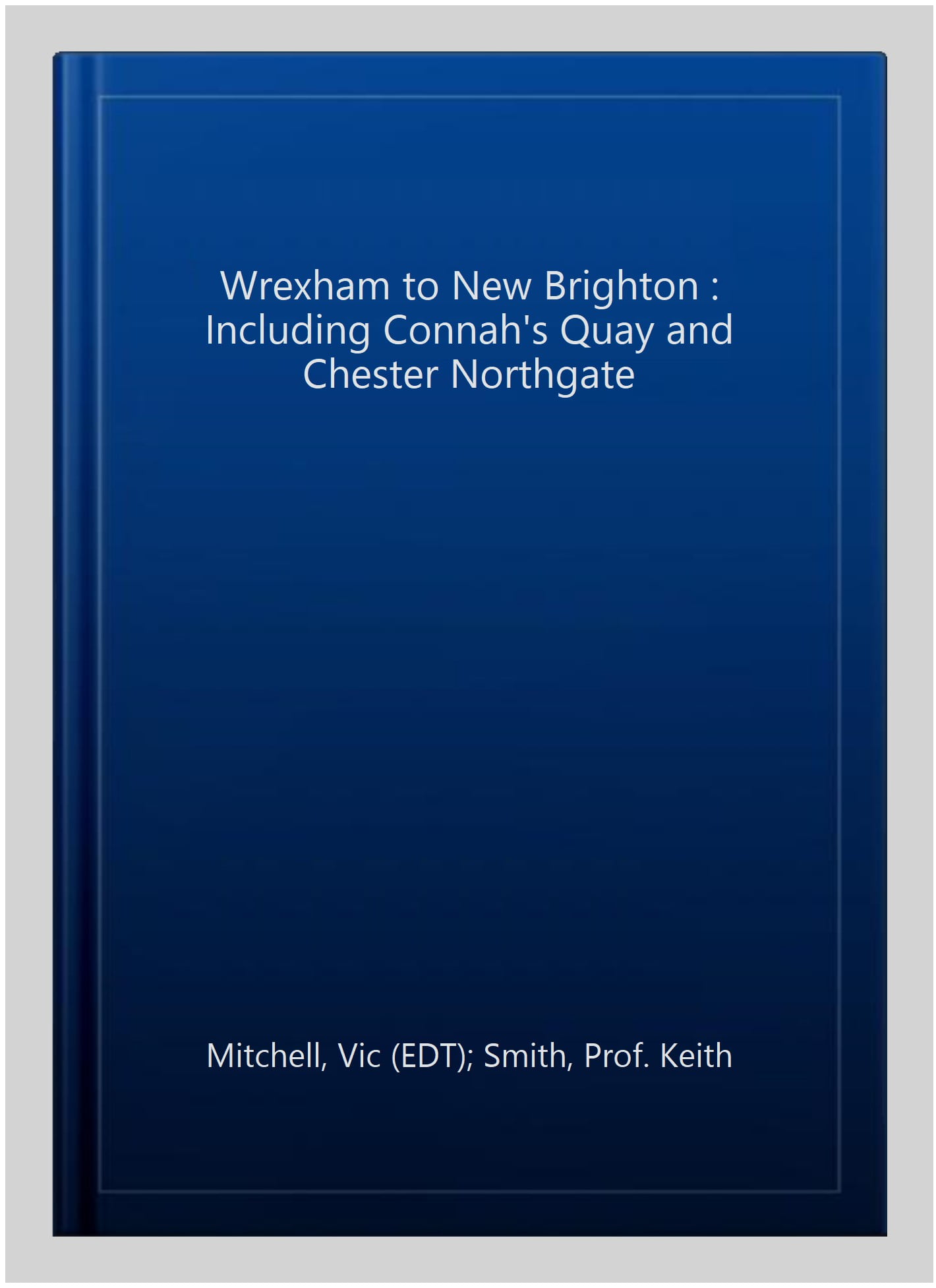 Wrexham to New Brighton Vic Mitchell,Keith Smith (Hardcover) - Walmart.com